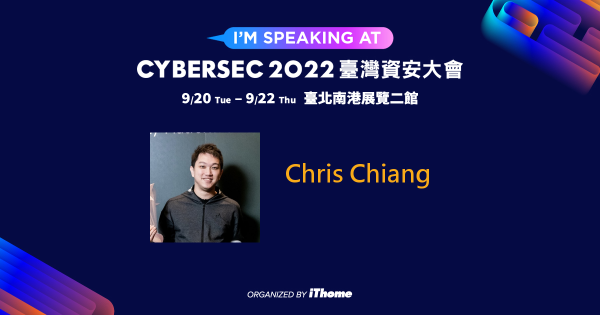 Chris Chiang - CYBERSEC 2022 臺灣資安大會