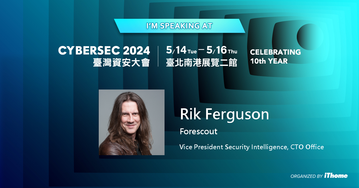 Rik Ferguson - CYBERSEC 2024 臺灣資安大會
