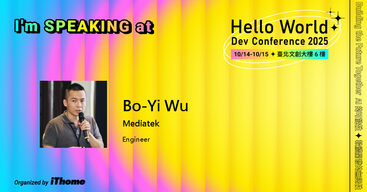 Bo-Yi Wu - Hello World Dev Conference