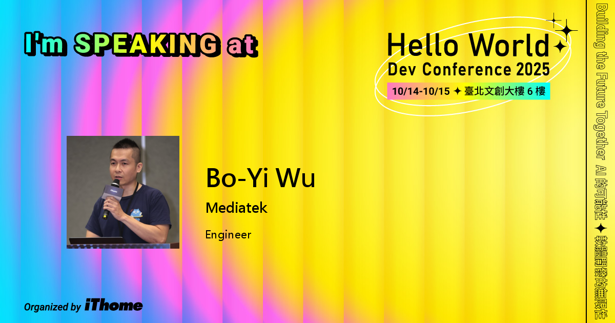 Bo-Yi Wu - Hello World Dev Conference
